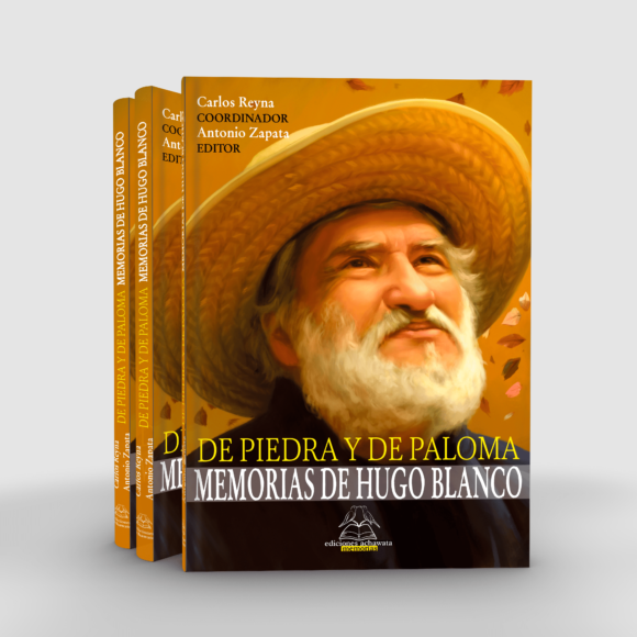 De piedra y de paloma. Memorias de Hugo Blanco – Editorial Achawata